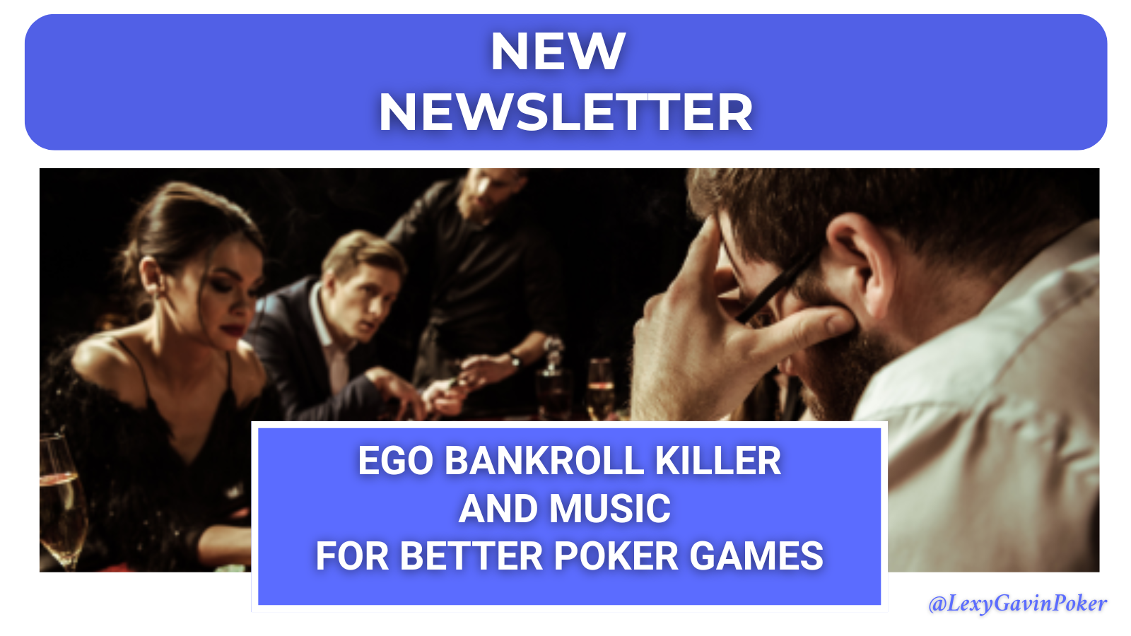 Ego Bankroll Killer and Music for Better Poker Games - Master Poker ...